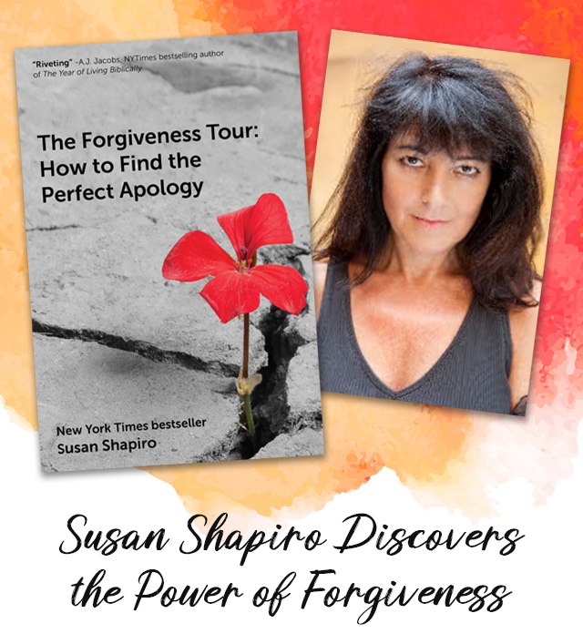 Susan Shapiro Discovers the Power of Forgiveness - interview by Ashley ...